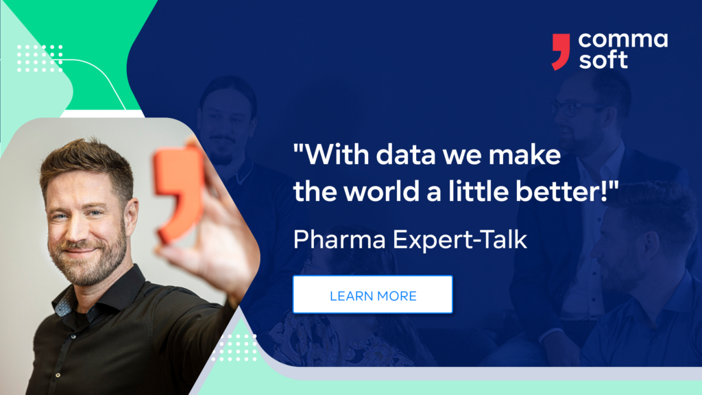 Pharma Expert Talk: "We use data to make the world just that little bit better!" | Comma Soft Blog