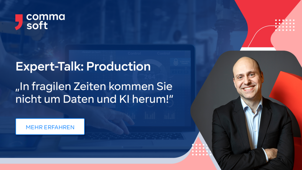 Expert-Talk: „In fragilen Zeiten kommen produzierende Unternehmen nicht um Daten und KI herum ...